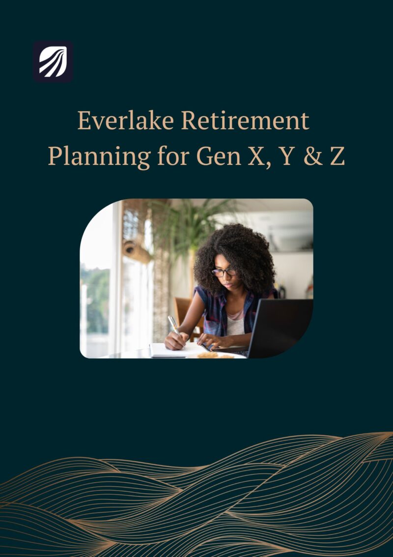 Everlake Retirement Planning for Gen X, Y & Z - Everlake